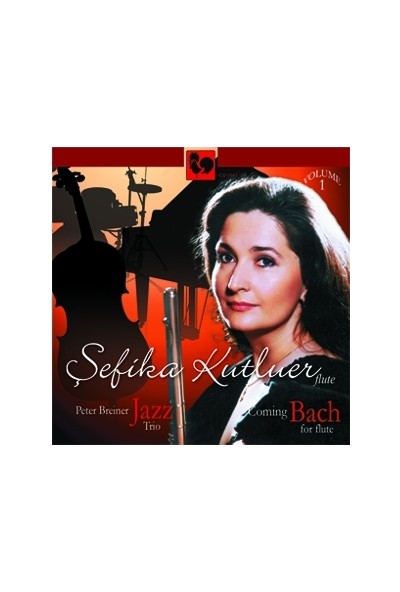 Şefika Kutluer Jazz Coming Bach Volume 1 Peter Breiner Şefika Kutluer Jazz Coming Bach Volume 1 Peter Breiner