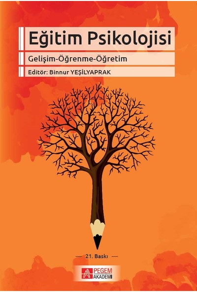 Eğitim Psikolojisi (Gelişim - Öğrenme - Öğretim) Eğitim Psikolojisi (Gelişim - Öğrenme - Öğretim)
