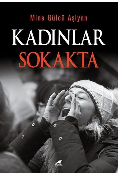 Kadınlar Sokakta - Mine Gülcü Aşiyan Kadınlar Sokakta - Mine Gülcü Aşiyan