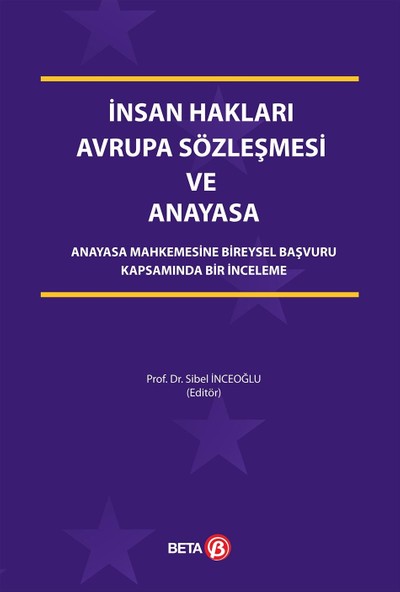 İnsan Hakları Avrupa Sözleşmesi Ve Anayasa-Sibel İnceoğlu İnsan Hakları Avrupa Sözleşmesi Ve Anayasa-Sibel İnceoğlu