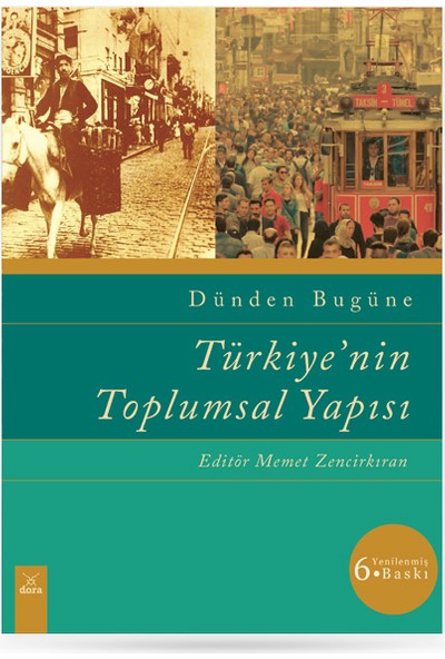 Dünden Bugüne Türkiye'nin Toplumsal Yapısı Dünden Bugüne Türkiye'nin Toplumsal Yapısı