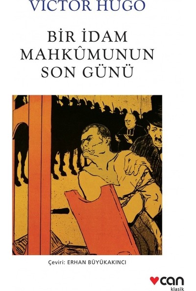 Bir İdam Mahkumunun Son Günü - Victor Hugo Bir İdam Mahkumunun Son Günü - Victor Hugo