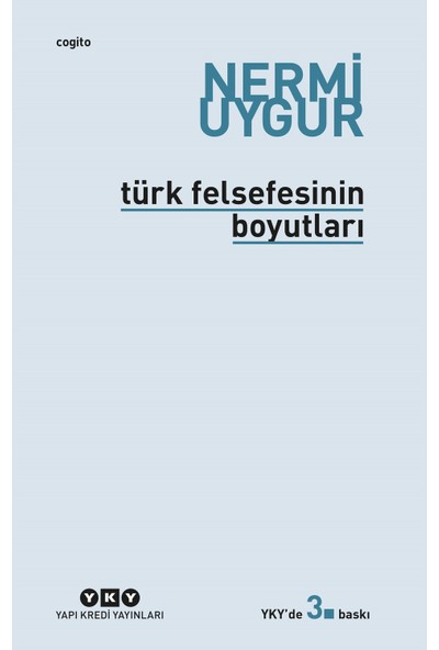 Türk Felsefesinin Boyutları - Bütün Yapıtlarına Doğru-Nermi Uygur Türk Felsefesinin Boyutları - Bütün Yapıtlarına Doğru-Nermi Uygur