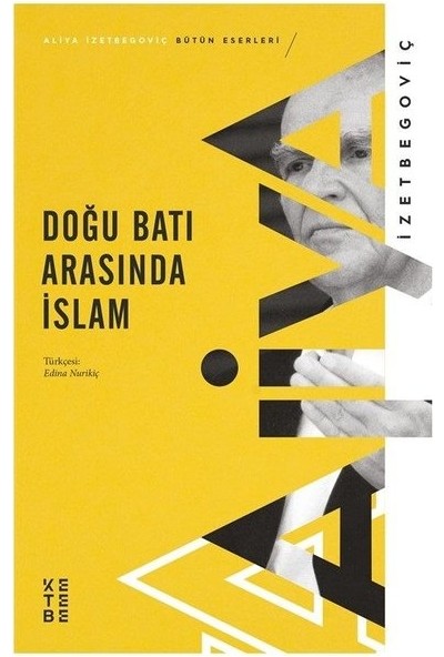 Doğu Batı Arasında İslam - Aliya İzetbegoviç Doğu Batı Arasında İslam - Aliya İzetbegoviç