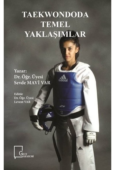 Taekwondoda Temel Yaklaşımlar - Sevde Mavi Var Taekwondoda Temel Yaklaşımlar - Sevde Mavi Var