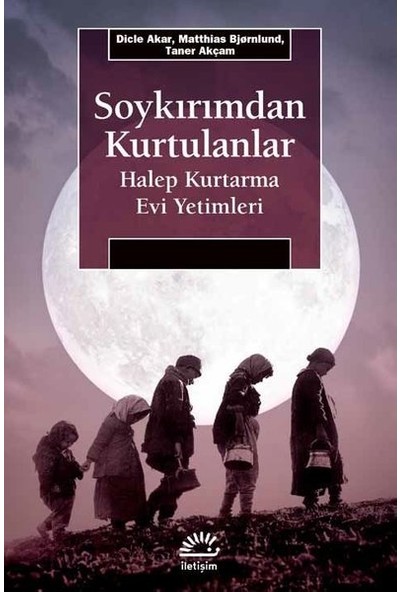 Soykırımdan Kurtulanlar Halep Kurtarma Evi Yetimleri - Dicle Akar Soykırımdan Kurtulanlar Halep Kurtarma Evi Yetimleri - Dicle Akar