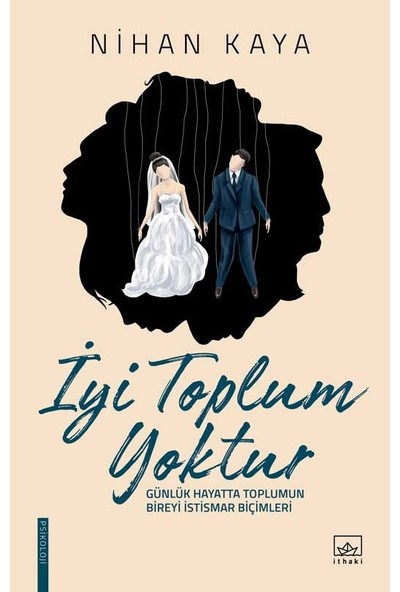 İyi Toplum Yoktur - Nihan Kaya İyi Toplum Yoktur - Nihan Kaya