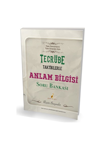 Pelikan Tecrübe Taktiklerle Anlam Bilgisi Soru Bankası Pelikan Tecrübe Taktiklerle Anlam Bilgisi Soru Bankası