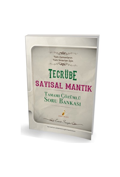 Pelikan Tecrübe Sayısal Mantık Tamamı Çözümlü Soru Bankası Pelikan Tecrübe Sayısal Mantık Tamamı Çözümlü Soru Bankası