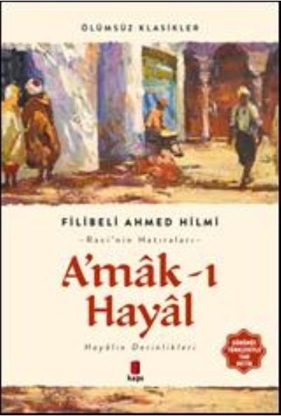 Amak I Hayal - Filibeli Ahmed Hilmi Amak I Hayal - Filibeli Ahmed Hilmi