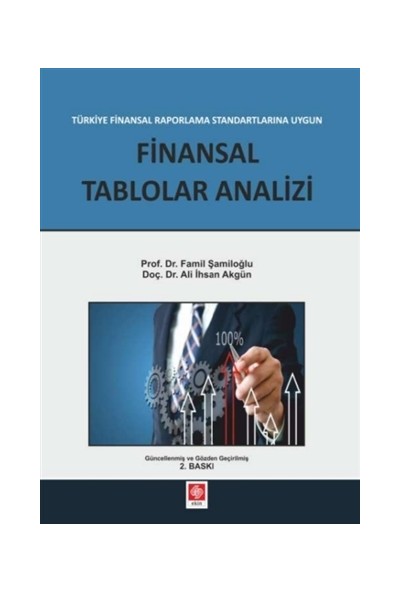 Finansal Raporlama Standartlarına Uygun Finansal Tablolar Analizi-Ali İhsan Akgün Finansal Raporlama Standartlarına Uygun Finansal Tablolar Analizi-Ali İhsan Akgün