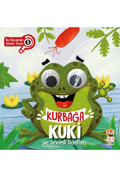 Kurbağa Kuki Ve Sevimli Dostları Bu Kocaman Gözler Kimin? 5 - Asiye Aslı Aslaner Kurbağa Kuki Ve Sevimli Dostları Bu Kocaman Gözler Kimin? 5 - Asiye Aslı Aslaner
