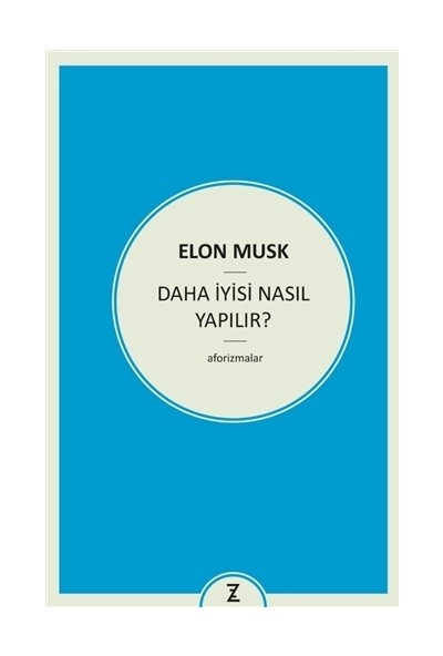 Daha İyisi Nasıl Yapılır? - Elon Musk