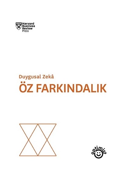Öz Farkındalık - Harvard Business Öz Farkındalık - Harvard Business