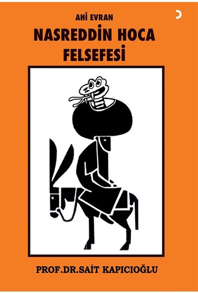 Ahi Evran Nasreddin Hoca Felsefesi - Sait Kapıcıoğlu Ahi Evran Nasreddin Hoca Felsefesi - Sait Kapıcıoğlu