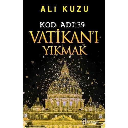 Kod Adı 39-Vatikan'ı Yıkmak - Ali Kuzu Kitabı ve Fiyatı