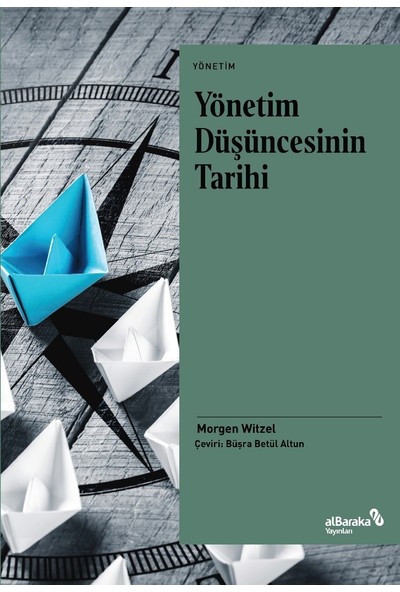 Yönetim Düşüncesinin Tarihi - Morgen Witzel Yönetim Düşüncesinin Tarihi - Morgen Witzel