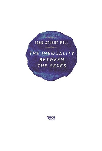 The Inequality Between The Sexes - John Stuart Mill The Inequality Between The Sexes - John Stuart Mill