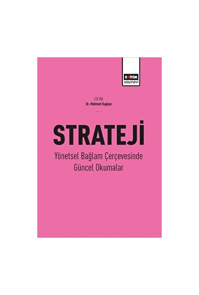 Strateji-Yönetsel Bağlam Çerçevesinde Güncel Okumalar - Kolektif