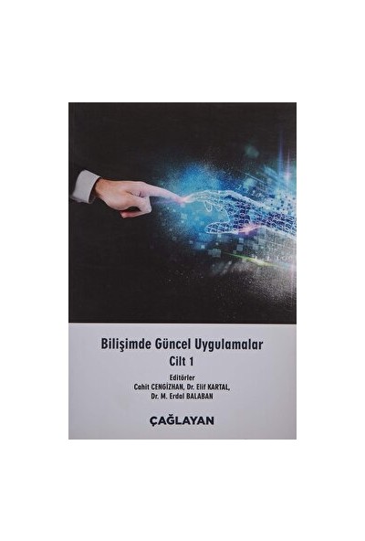 Çağlayan Kitabevi Bilişimde Güncel Uygulamalar Cilt 1 Çağlayan Kitabevi Bilişimde Güncel Uygulamalar Cilt 1