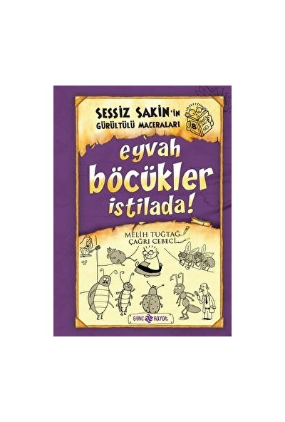 Sessiz Sakin’in Gürültülü Maceraları 8 - Eyvah Böcükler Istilada! - Melih Tuğtağ Sessiz Sakin’in Gürültülü Maceraları 8 - Eyvah Böcükler Istilada! - Melih Tuğtağ