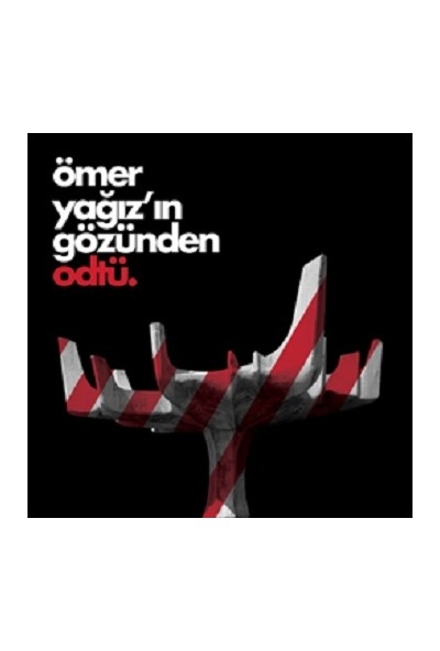 Ömer Yağız’ın Gözünden Odtü