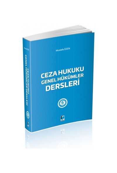 Ceza Hukuku Genel Hükümler Dersleri - Mustafa Özen Ceza Hukuku Genel Hükümler Dersleri - Mustafa Özen