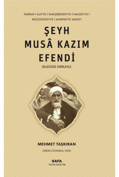 Şeyh Musa Kazım Efendi (K.s.) - Mehmet Taşkıran Şeyh Musa Kazım Efendi (K.s.) - Mehmet Taşkıran