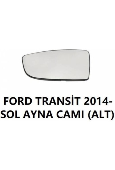 BSG Ford Transit V363 Sol Alt Ayna Camı BSG Ford Transit V363 Sol Alt Ayna Camı