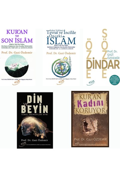 Kur'an ve Son İslam - Tevrat ve İncil’de Önceki İslam - Özde Dindar Sözde Dindar - Din ve Beyin - Kur'an Kadını Koruyor 5 Kitap Set - Gazi Özdemir Kur'an ve Son İslam - Tevrat ve İncil’de Önceki İslam - Özde Dindar Sözde Dindar - Din ve Beyin - Kur'an Kadını Koruyor 5 Kitap Set - Gazi Özdemir