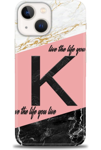 iPhone 13 Kılıf Hd Baskılı Kılıf - Sevdiğin Hayatı Yaşa - K Harfi iPhone 13 Kılıf Hd Baskılı Kılıf - Sevdiğin Hayatı Yaşa - K Harfi