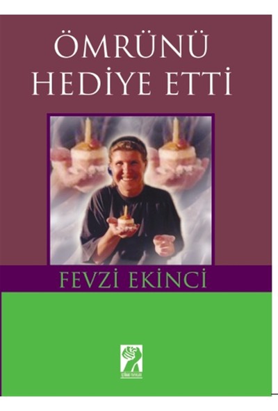 Ömrünü Hediye Etti