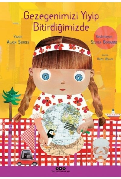 Gezegenimizi Yiyip Bitirdiğimizde - Alain Serres Gezegenimizi Yiyip Bitirdiğimizde - Alain Serres