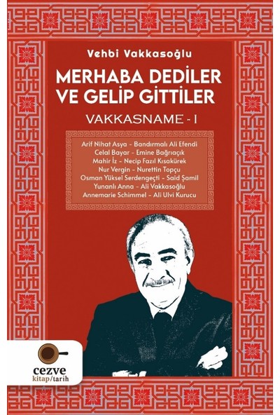 Merhaba Dediler ve Gelip Gittiler - Vehbi Vakkasoğlu Merhaba Dediler ve Gelip Gittiler - Vehbi Vakkasoğlu