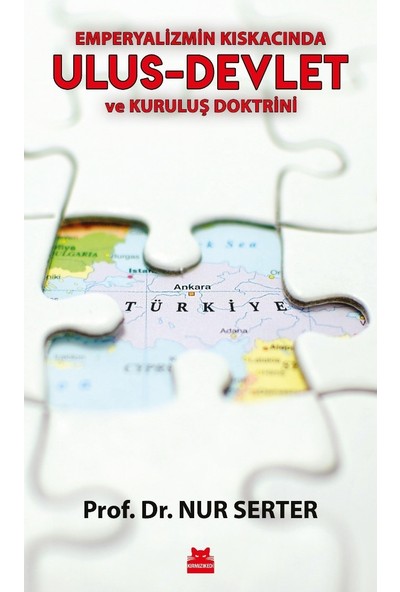 Emperyalizmin Kıskacında Ulus-Devlet ve Kuruluş Doktrini - Nur Serter Emperyalizmin Kıskacında Ulus-Devlet ve Kuruluş Doktrini - Nur Serter
