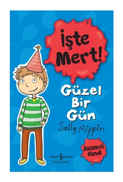 Işte Mert ! -Güzel Bir Gün - Düşünceli Olmak