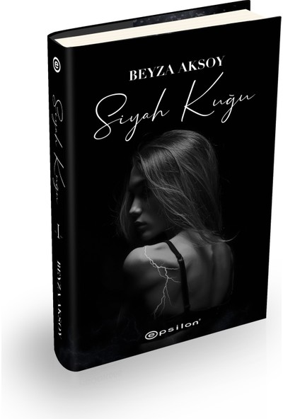Siyah Kuğu 1 (Ciltli) - Beyza Aksoy Siyah Kuğu 1 (Ciltli) - Beyza Aksoy