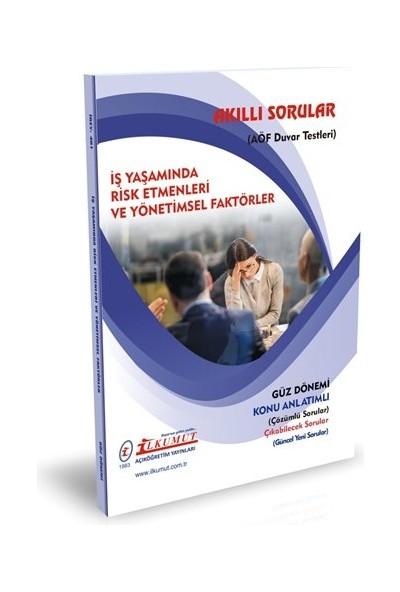 İlkumut Yayıncılık AÖF - Iş Yaşamında Risk Etmenleri ve Yönetimsel Faktörler