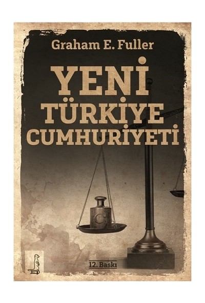 Yeni Türkiye Cumhuriyeti - Graham E. Fuller Yeni Türkiye Cumhuriyeti - Graham E. Fuller