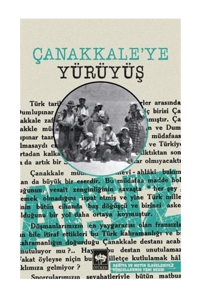 Çanakkale'Ye Yürüyüş - Hüseyin Nihal Atsız Çanakkale'Ye Yürüyüş - Hüseyin Nihal Atsız