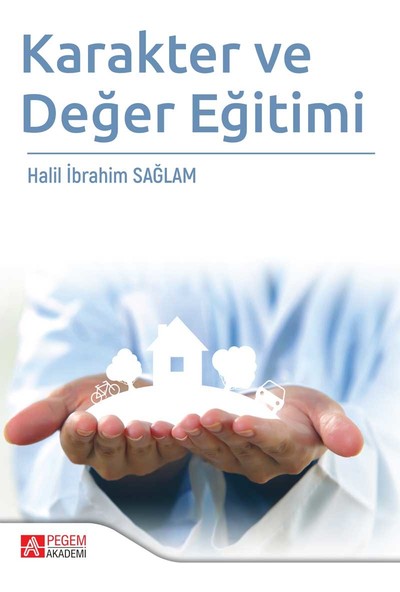 Karakter Ve Değer Eğitimi - Halil İbrahim Sağlam Karakter Ve Değer Eğitimi - Halil İbrahim Sağlam