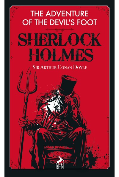 Sherlock Holmes: The Adventure Of The Devil’S Foot - Sir Arthur Conan Doyle Sherlock Holmes: The Adventure Of The Devil’S Foot - Sir Arthur Conan Doyle