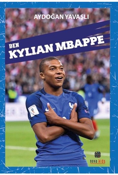 Ben Kylian Mbappe - Aydoğan Yavaşlı Ben Kylian Mbappe - Aydoğan Yavaşlı