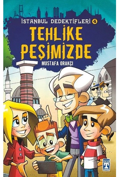 Tehlike Peşimizde / İstanbul Dedektifleri 4 - Mustafa Orakçı Tehlike Peşimizde / İstanbul Dedektifleri 4 - Mustafa Orakçı