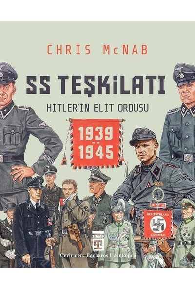 Ss Teşkilatı: Hitlerin Elit Ordusu (19391945) - Chris Mcnab