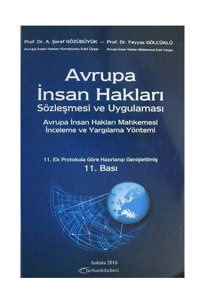 Avrupa İnsan Hakları Sözleşmesi Ve Uygulaması - A. Şeref Gözübüyük - Feyyaz Gölcüklü Avrupa İnsan Hakları Sözleşmesi Ve Uygulaması - A. Şeref Gözübüyük - Feyyaz Gölcüklü