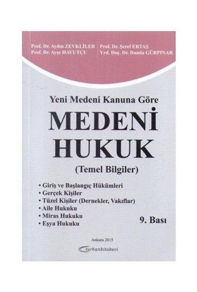 Yeni Medeni Kanuna Göre Medeni Hukuk - Aydın Zevkliler - Damla Gürpınar - Şeref Ertaş Yeni Medeni Kanuna Göre Medeni Hukuk - Aydın Zevkliler - Damla Gürpınar - Şeref Ertaş
