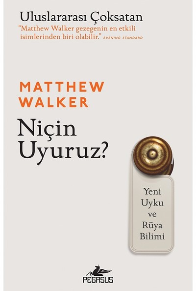 Niçin Uyuruz? Yeni Uyku Ve Rüya Bilimi - Matthew Walker