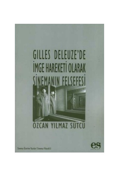 Gilles Deleuze’de İmge Hareketi Olarak Sinemanın Felsefesi