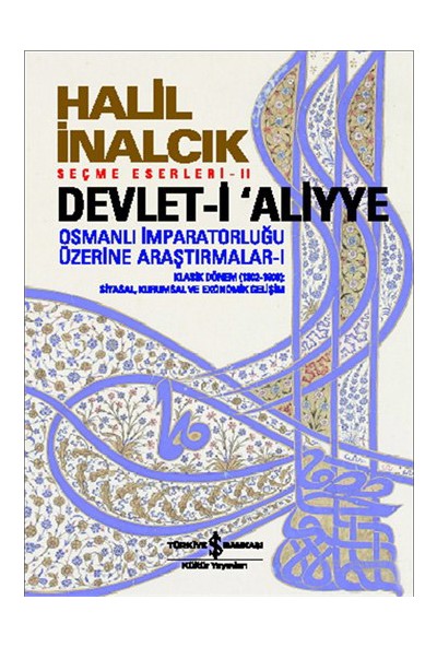 Devlet-i Aliyye - Halil İnalcık Devlet-i Aliyye - Halil İnalcık